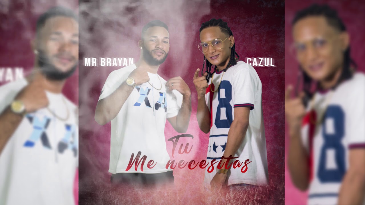 Tu me necesitas- CAZUL & MR BRAYAN. ORD MUSIC((J mar produce)) - YouTube