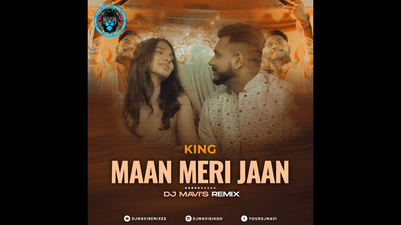 Maan Meri Jaan x Remix | DJ Mavi | Champagne Talk | King - YouTube