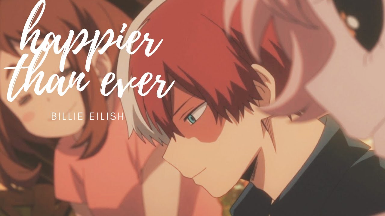 happier than ever | shoto todoroki bnha amv - YouTube