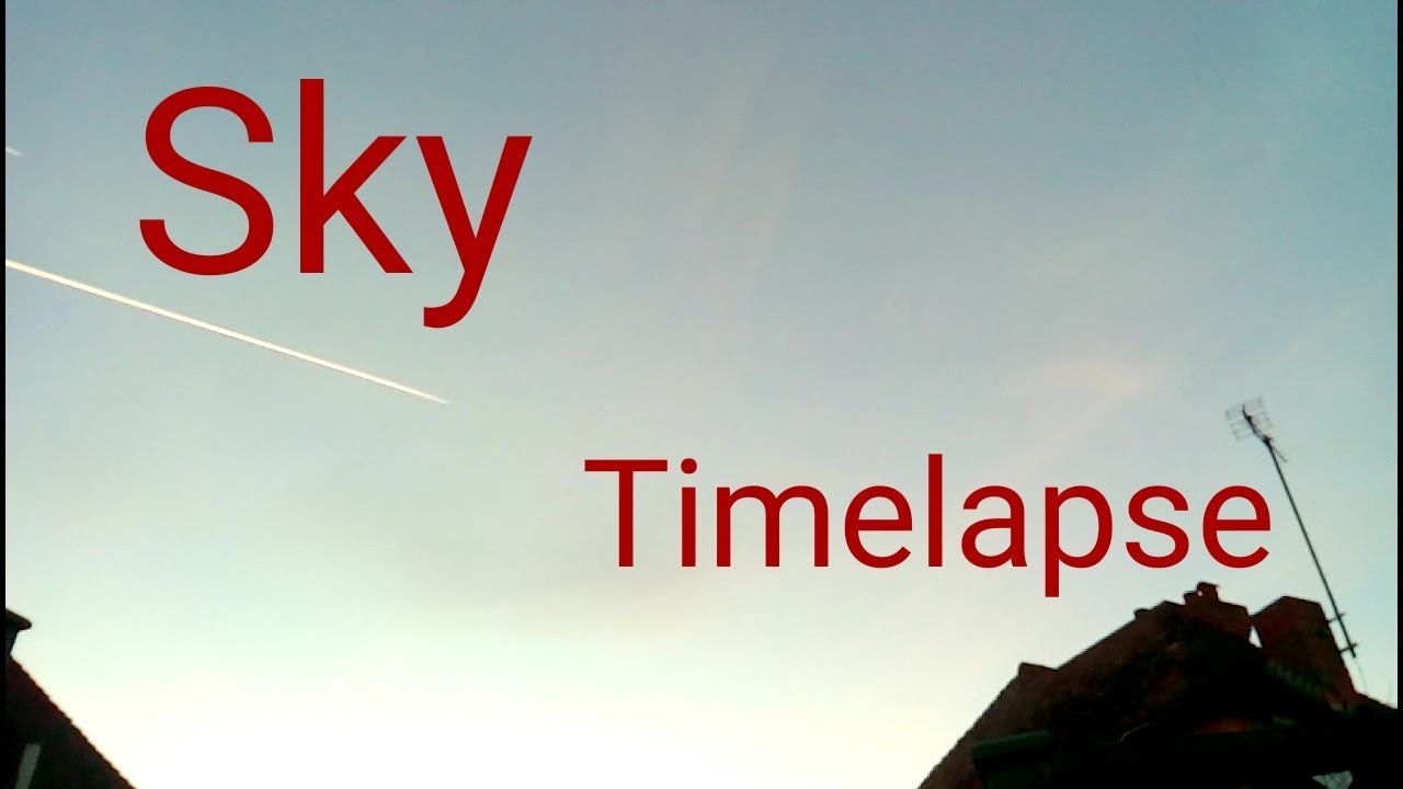 Sky!! Timelapse - YouTube