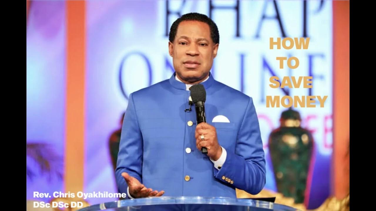 ||HOW TO SAVE MONEY BY REV. CHRIS OYAKHILOME, DSC DSC DD||. - YouTube