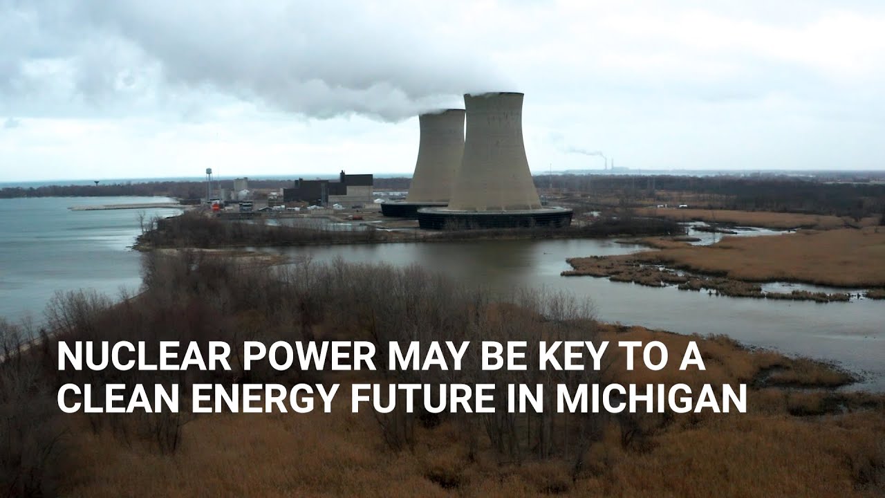 Nuclear power may be the key to a clean energy future in Michigan - YouTube