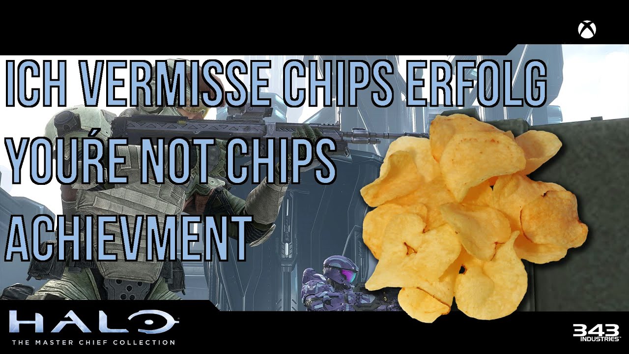 ICH VERMISSE CHIPS ERFOLG / YOURE NOT CHIPS ACHIEVMENT - HALO THE ...
