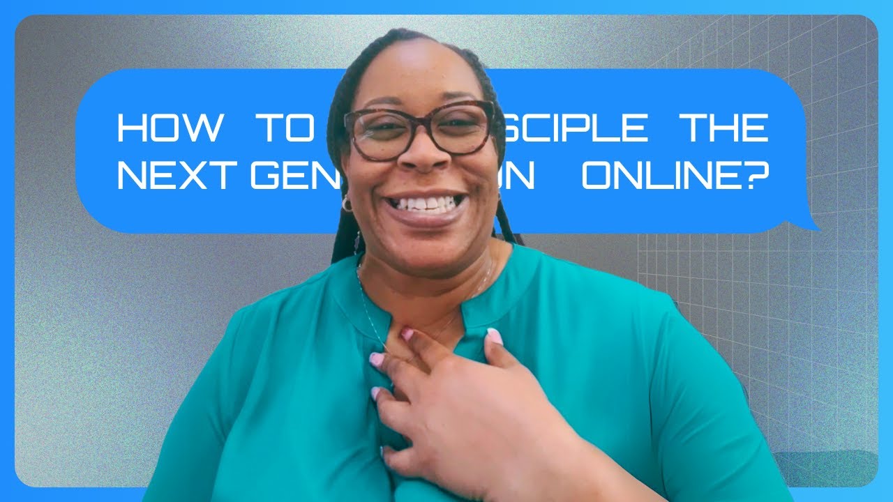 How to disciple the next generation online? - YouTube