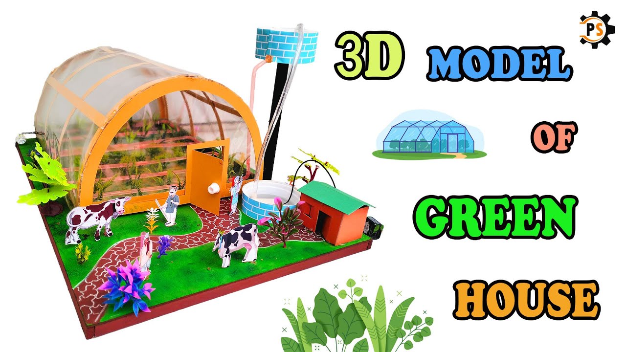 HOW TO MAKE GREEN HOUSE WORKING MODEL KAISE BANAYEN | DIY AGRICULTURE ...