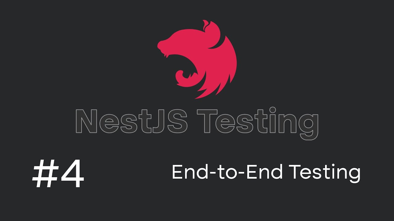 Nestjs Testing Tutorial 4 End To End Testing Youtube