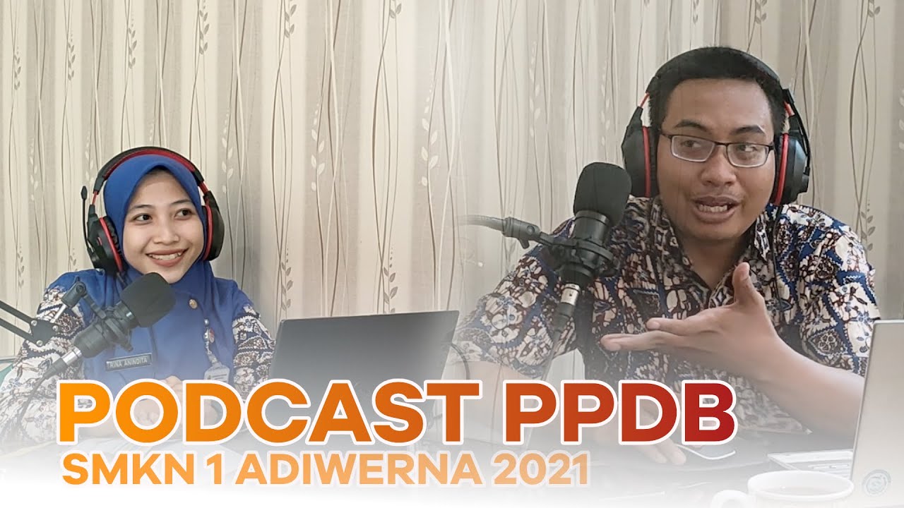 PODCAST PPDB ONLINE SMKN 1 ADIWERNA TAHUN 2021 - YouTube