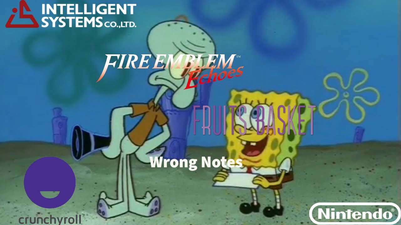 Spongebob Wrong Notes Fruits Basket (2019) VS. Fire Emblem Echoes ...
