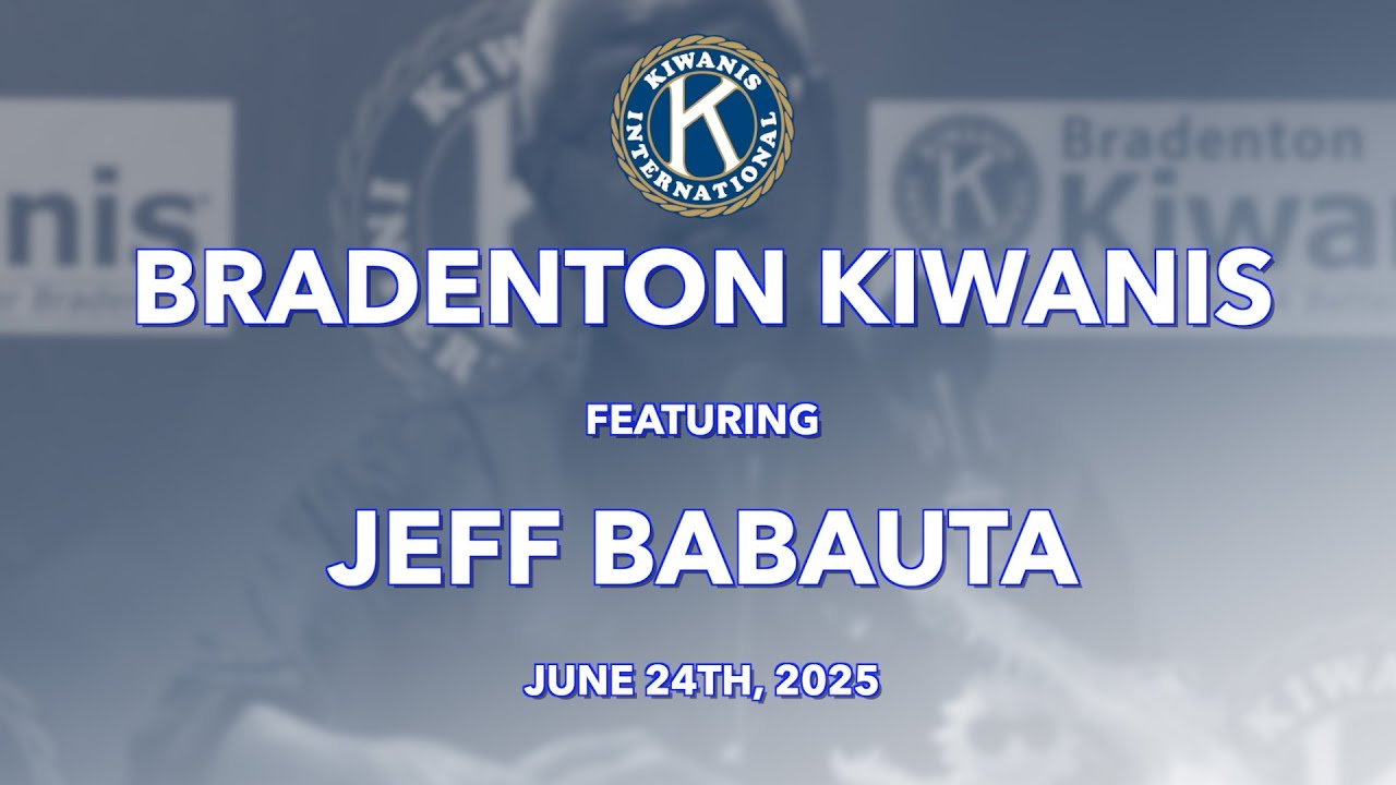 Bradenton Kiwanis Featuring Jeff Babauta June 24th, 2025 - YouTube