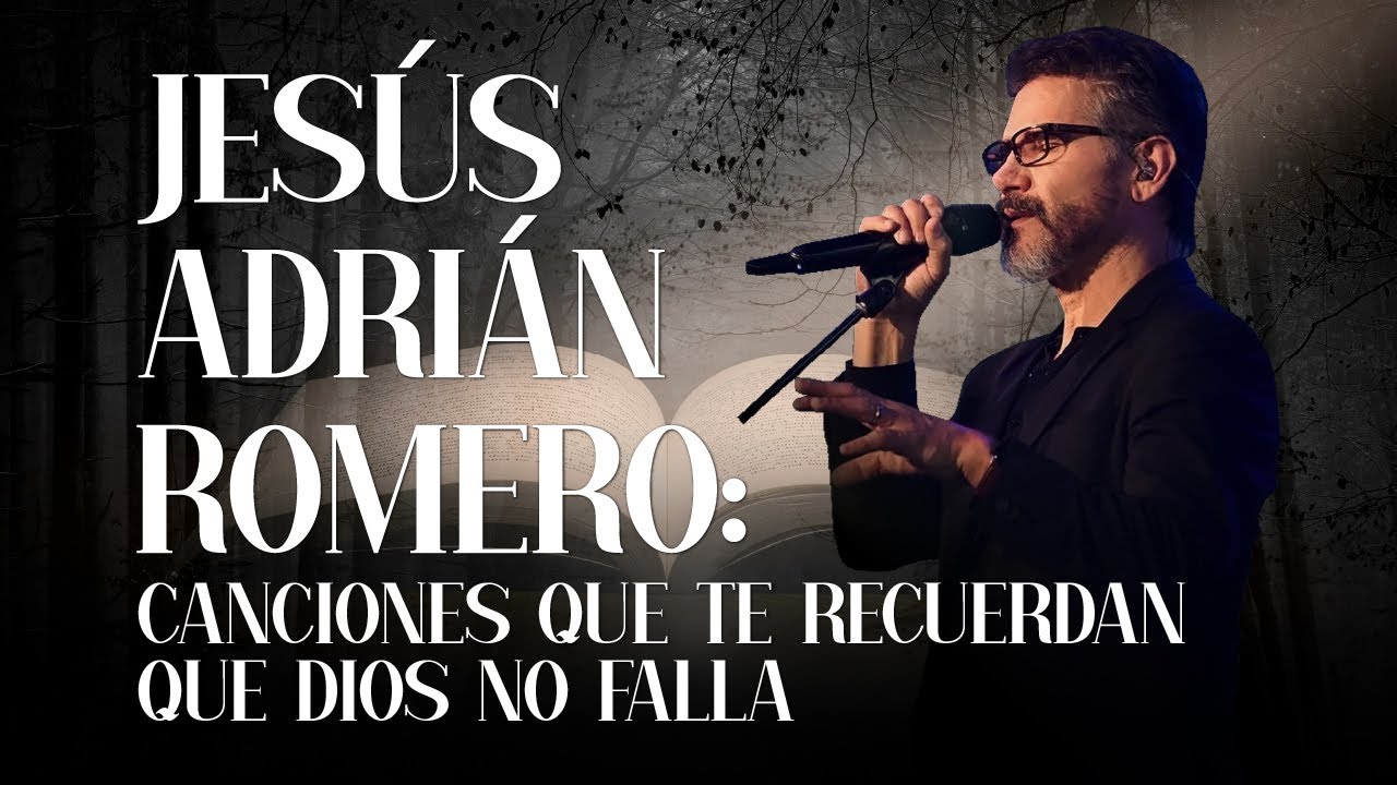 Jesús Adrián Romero: Canciones que te recuerdan que Dios No Falla - YouTube