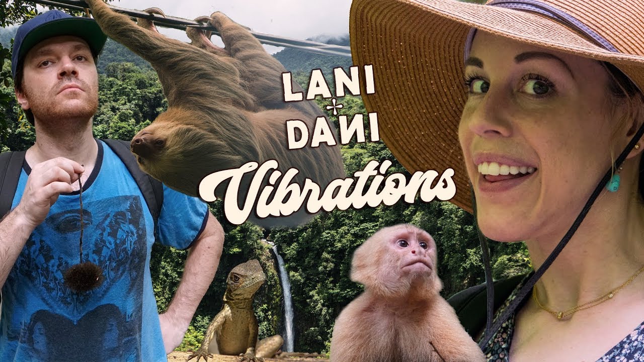 Lani + Dani - Vibrations (Costa Rica Video) - YouTube