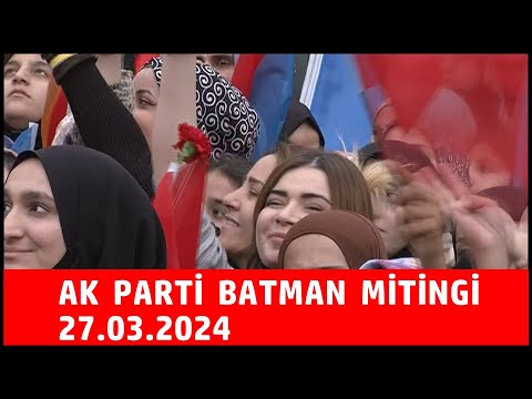 Cumhurbaşkanı Erdoğan'ın Batman Mitingi 27 Mart 2024