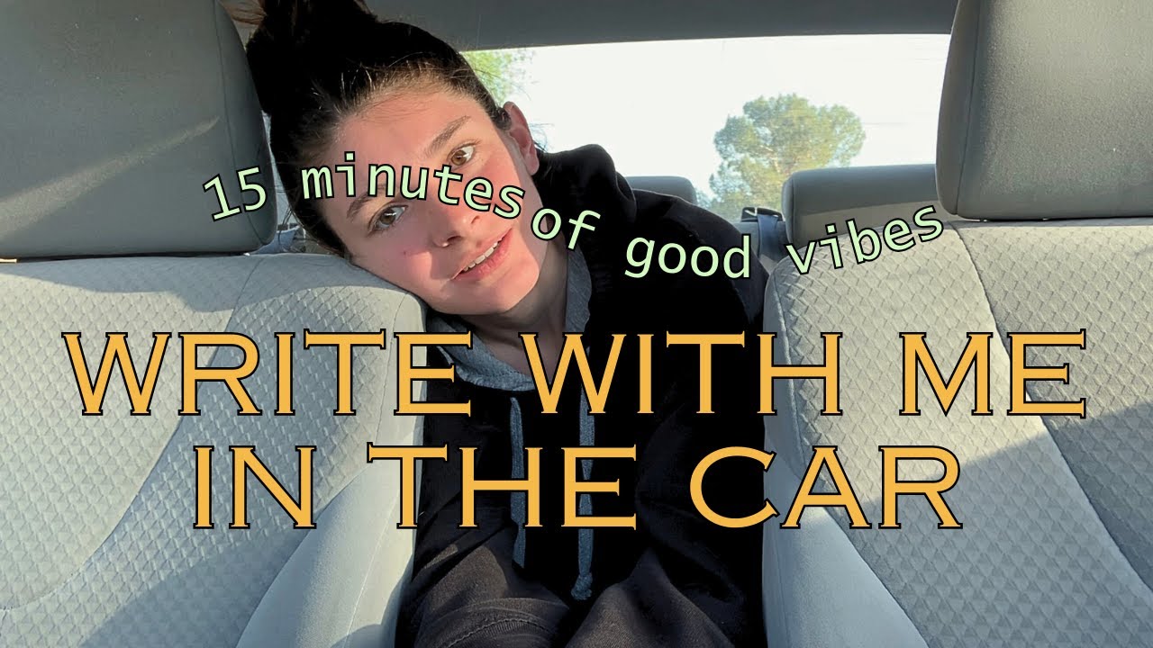 write in the car with me 🌞 15 minute writing session - YouTube