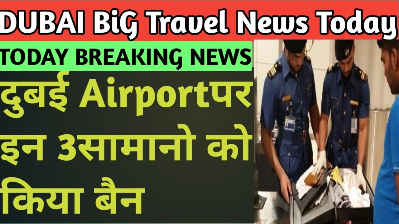 DUBAI BIG TRAVEL NEWS TODAY || UAE NEWS TODAY || AIRPORT NEWS TODAY ...