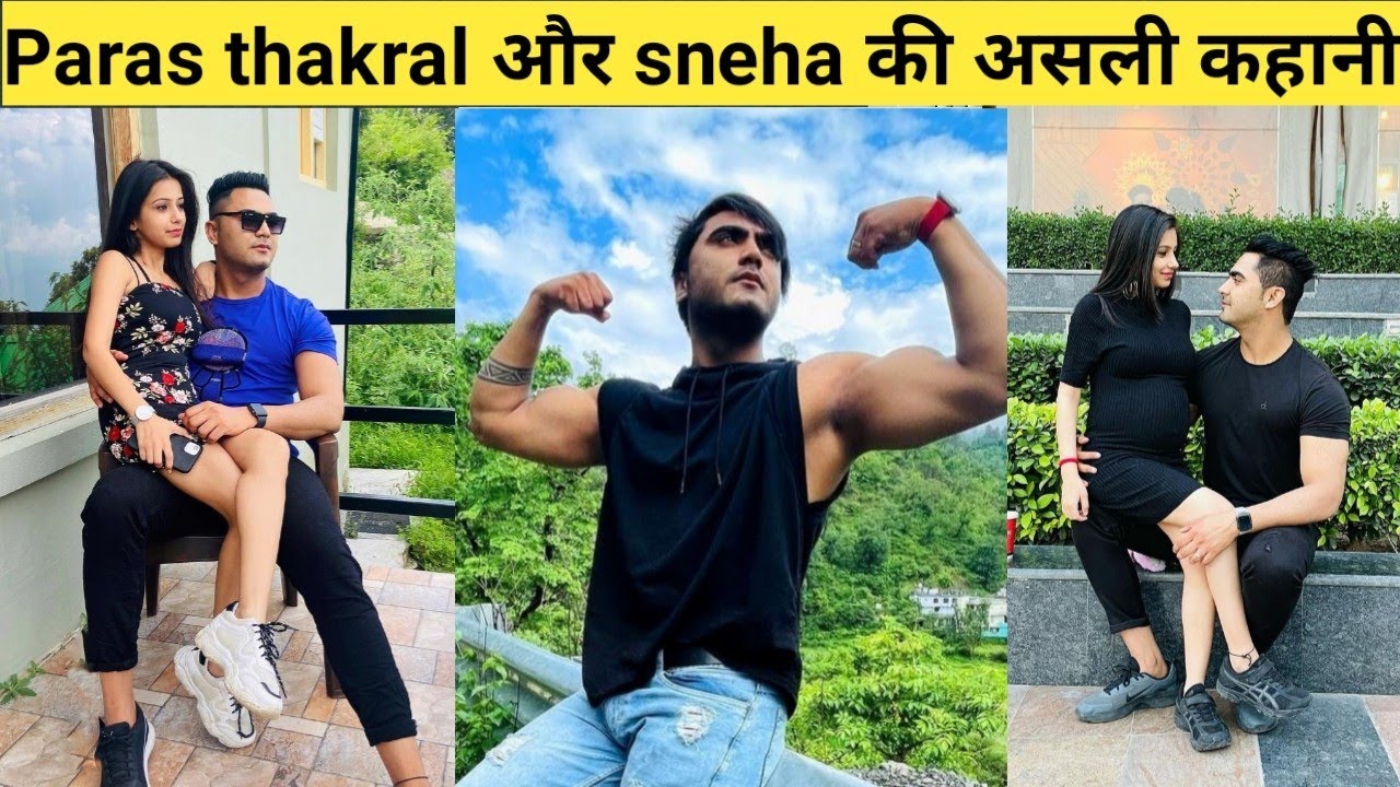 paras thakral Or sneha sachdeva ki की असली कहानी | paras thakral vlogs ...