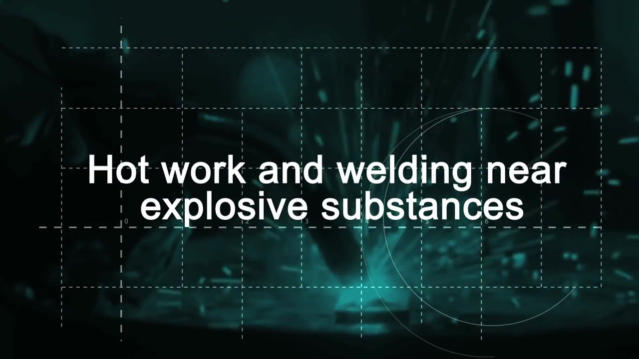 Hot work and welding near explosive substances - YouTube