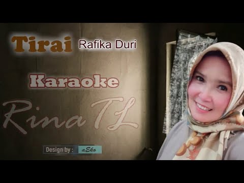 Tirai Karaoke) Rafika Duri Cover Rina TL & aEko - YouTube
