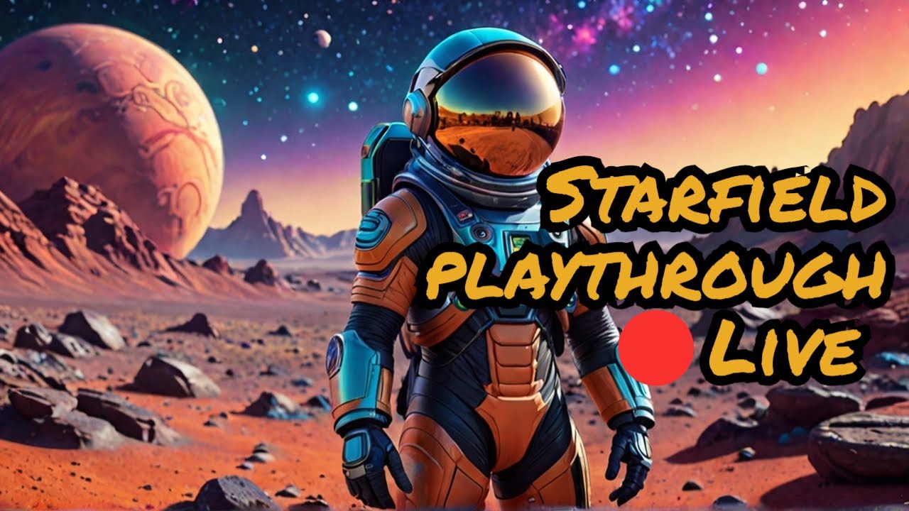 Starfield Stream playthrough thing pt 1 - YouTube