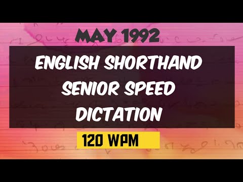 MAY 1992 ENGLISH SHORTHAND SENIOR (HIGHER) SPEED DICTATION AT 120 WPM.