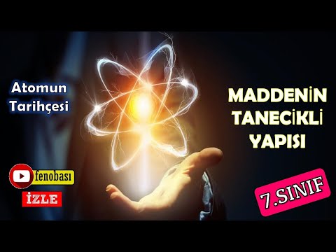 MADDENİN TANECİKLİ YAPISI / 7.SINIF FEN BİLİMLERİ/ ATOMUN YAPISI