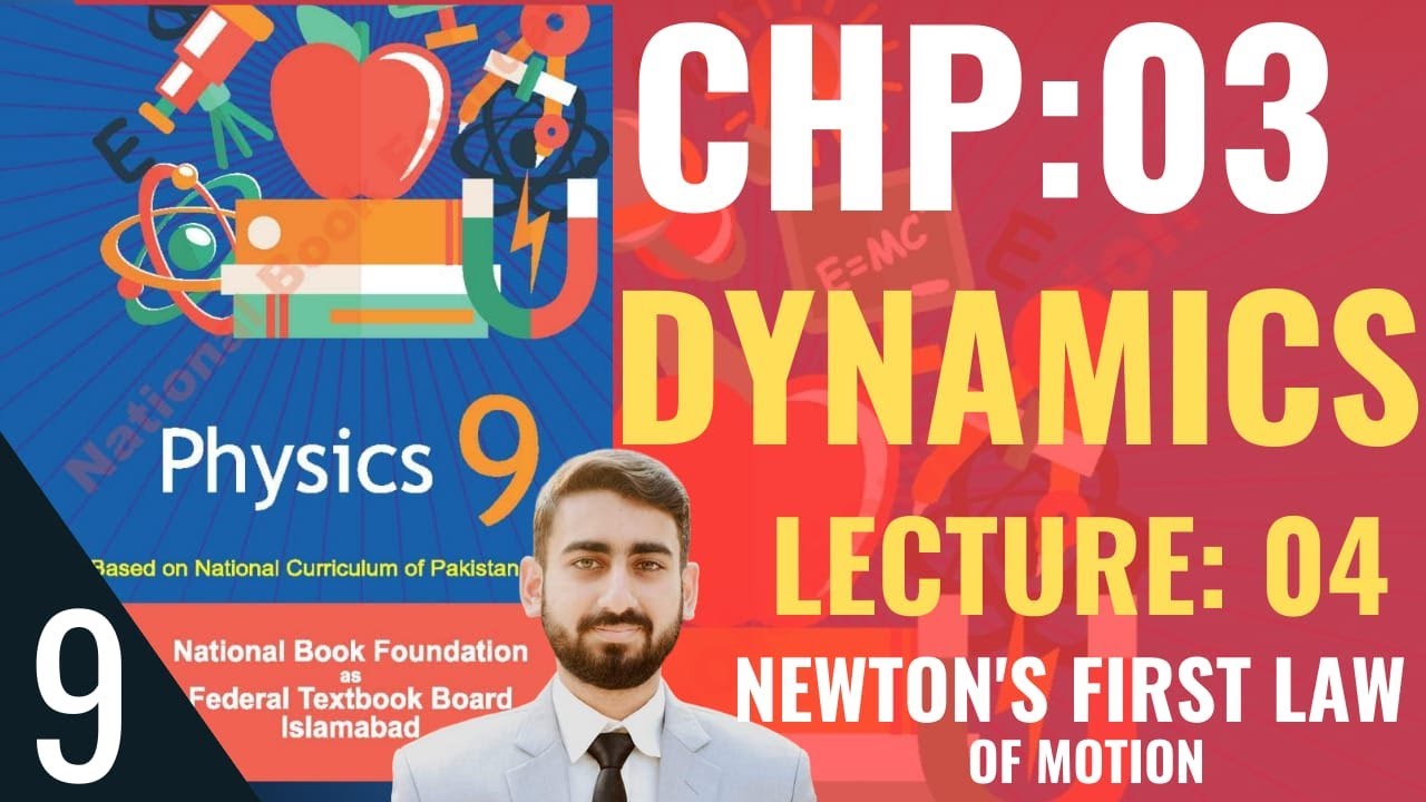 Class 9 Physics - Chapter 3 Dynamics Lecture: 4 | Newton's First Law of ...