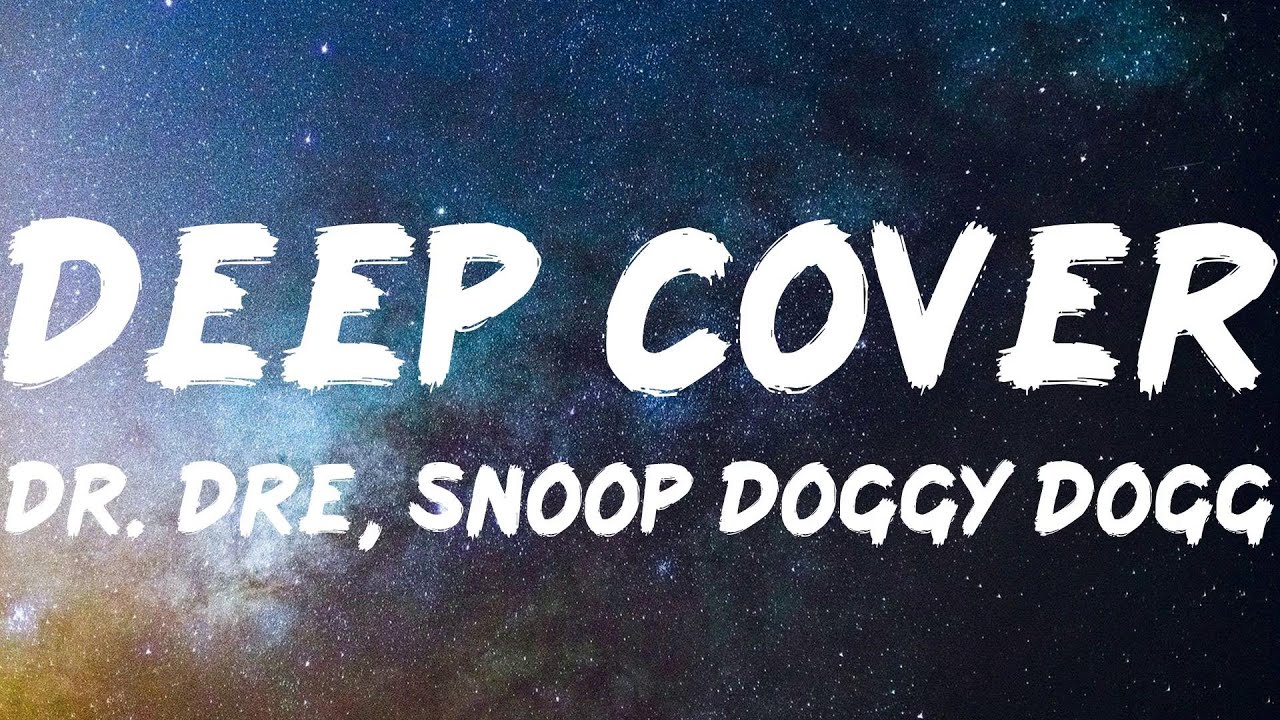 Dr. Dre, Snoop Doggy Dogg - Deep Cover (Lyrics) - YouTube