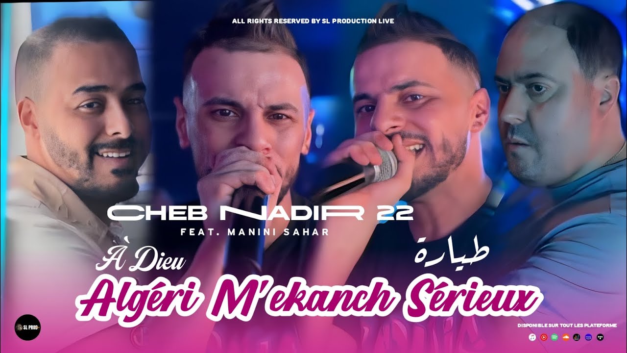 Cheb Nadir 22 - Algéri M'ekanch Sérieux - طيارة À Dieu - © Feat. Manini ...