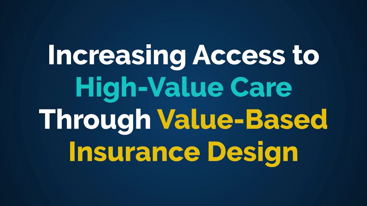 Increasing Access to High-Value Care Through Value-Based Insurance ...
