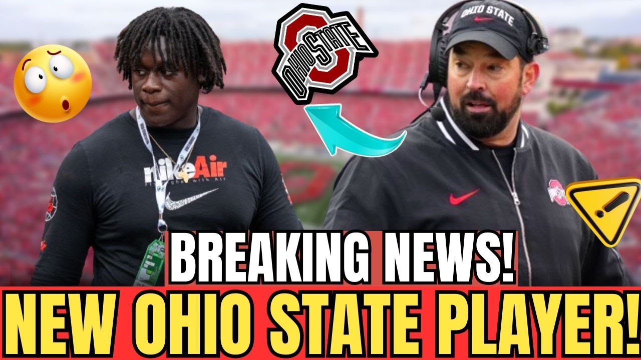 OUT NOW! UNBELIEVABLE! THIS IS NEW OHIO STATE PLAYER!NEWS OHIO STATE ...
