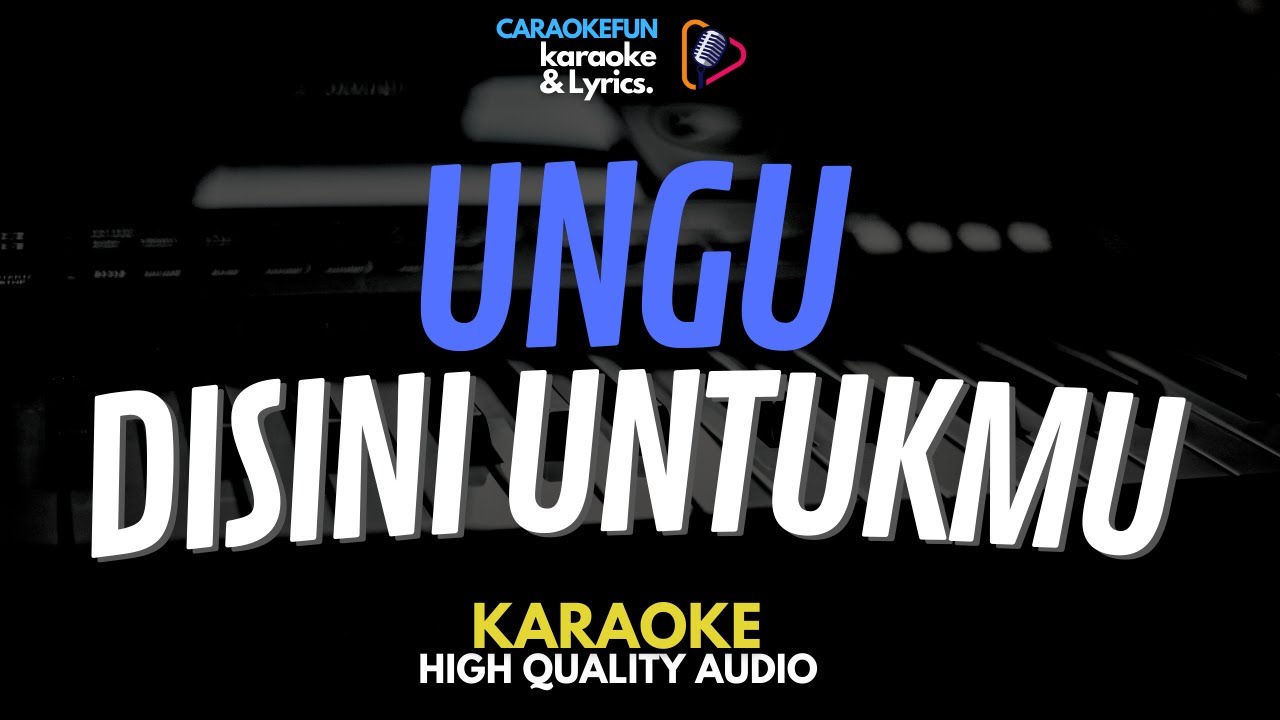 Ungu - Disini Untukmu | Masih Disini Karaoke Lirik - YouTube