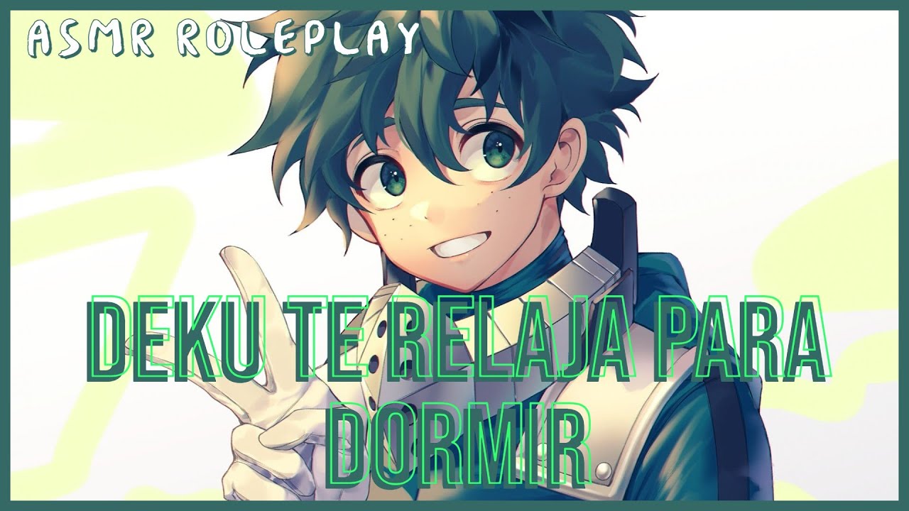 ASMR Roleplay Deku que ayuda a dormir/ My Hero Academia Español - YouTube