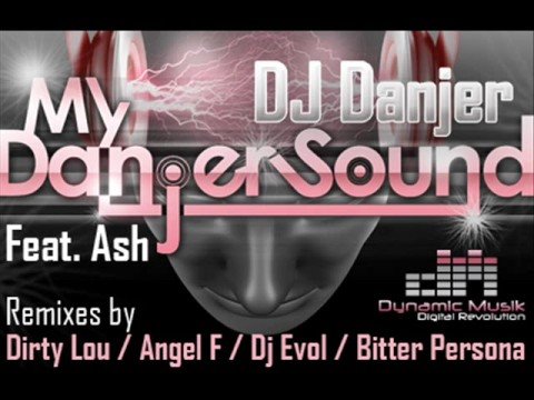 DJ Danjer - My Danjer Sound feat. ASH (Dynamic Musik) - YouTube
