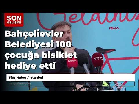 Bahçelievler Belediyesi 100 çocuğa bisiklet hediye etti