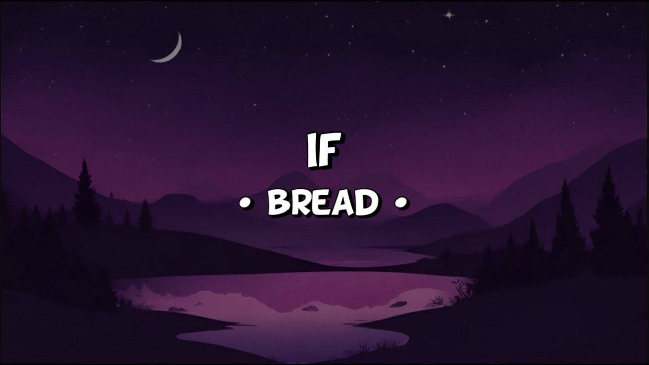 If | Bread (Lyrics) - YouTube