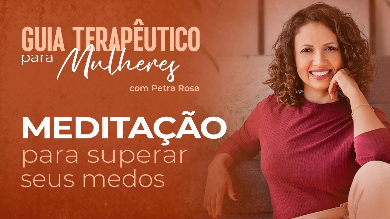 Meditação para Superar os Medos - YouTube