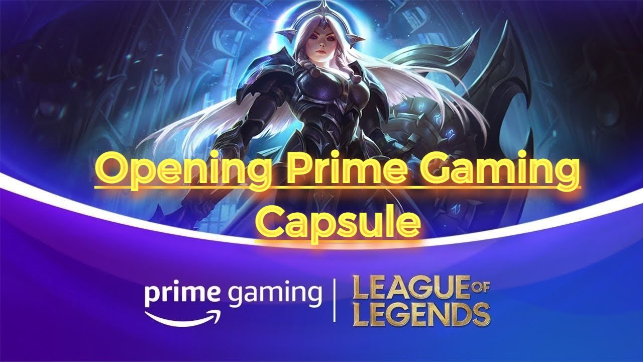 Opening Prime Gaming Capsule and More League Of Legends - YouTube
