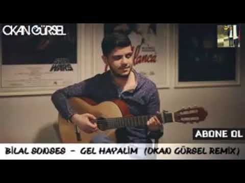 Bilal sonses  Gel Hayalim 😊