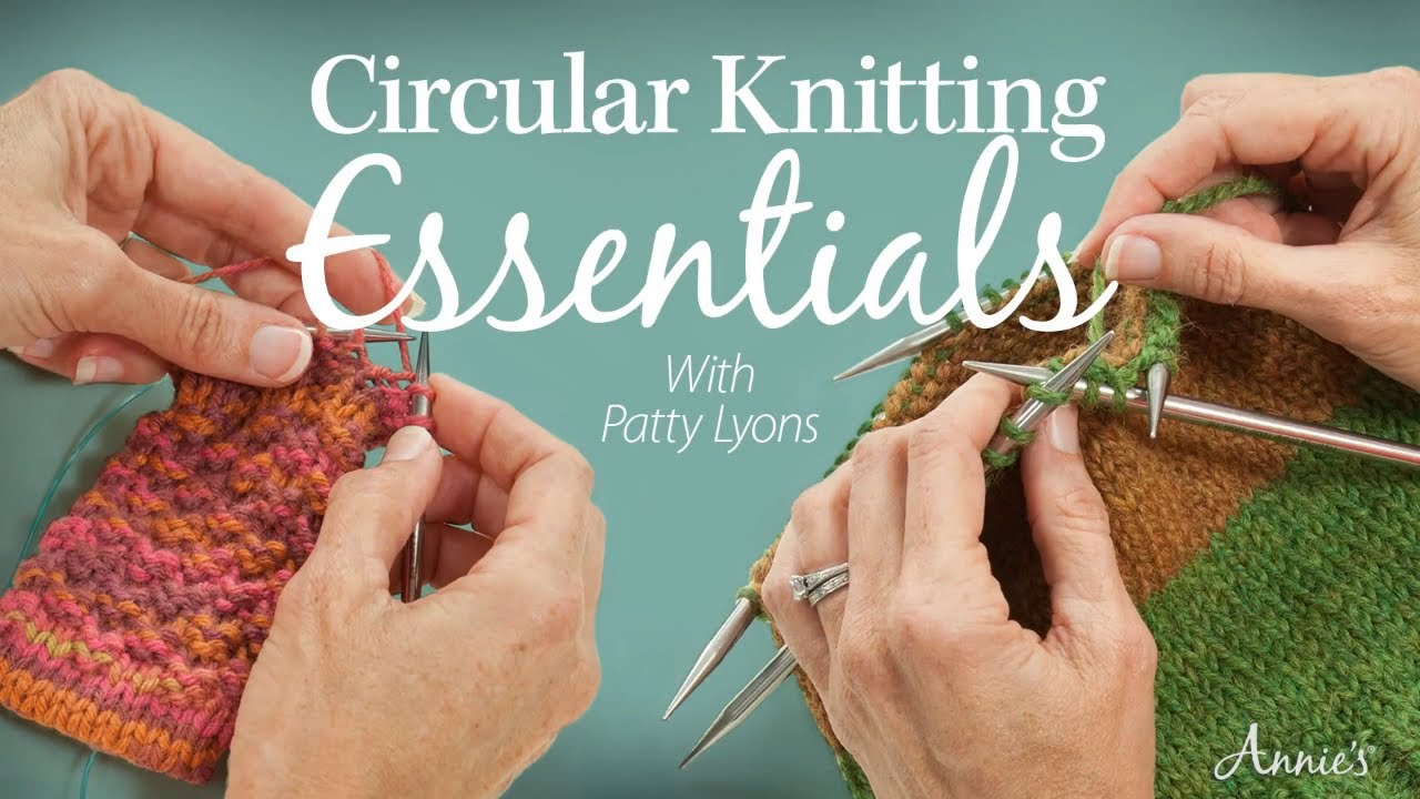 Learn Circular Knitting Essentials with Patty Lyons - YouTube