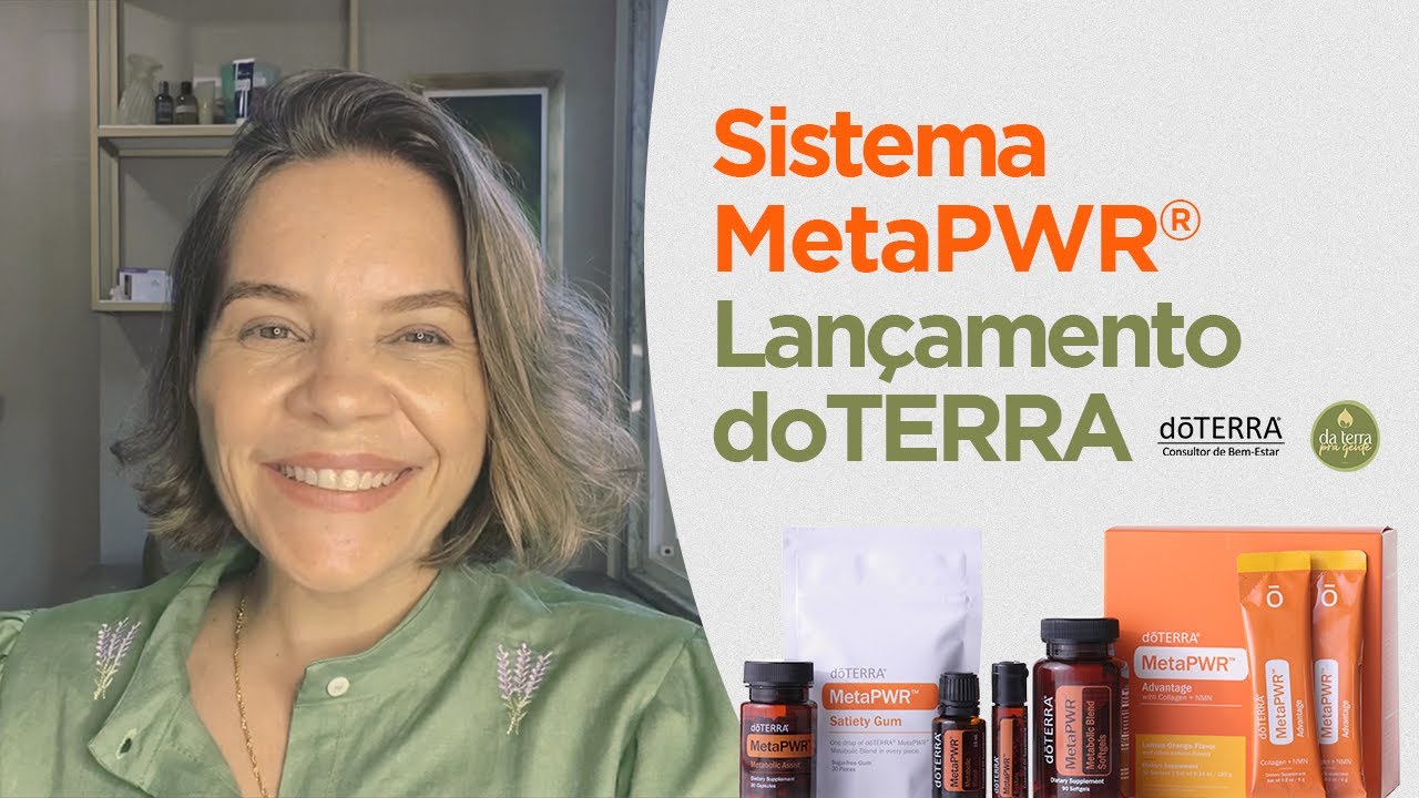 MetaPWR® System - Saiba tudo sobre o lançamento doTERRA - (⚠️ ERRATA NA ...