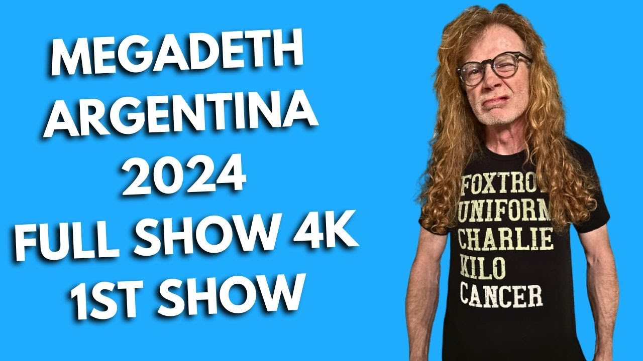 MEGADETH ARGENTINA 2024 4K PRIMERA FECHA FULL SHOW - YouTube