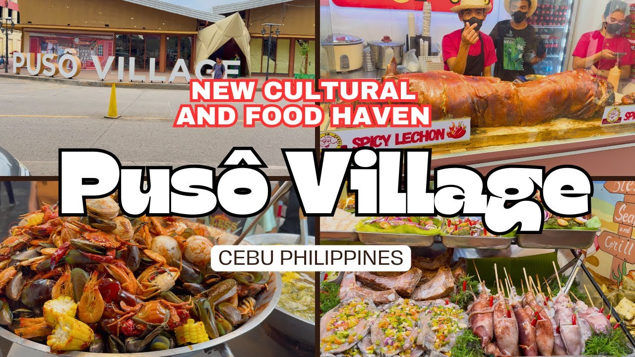 Puso Village Cebu Philippines | New Cultural And Food Haven - YouTube
