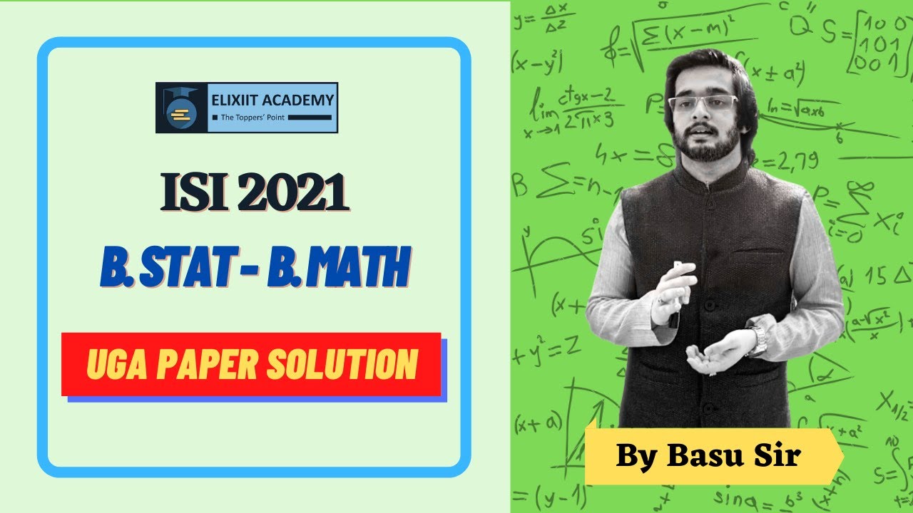 #ISI-#BStat-#BMath 2021 UGA Paper Discussion by Basu Sir | ELIXIIT ...