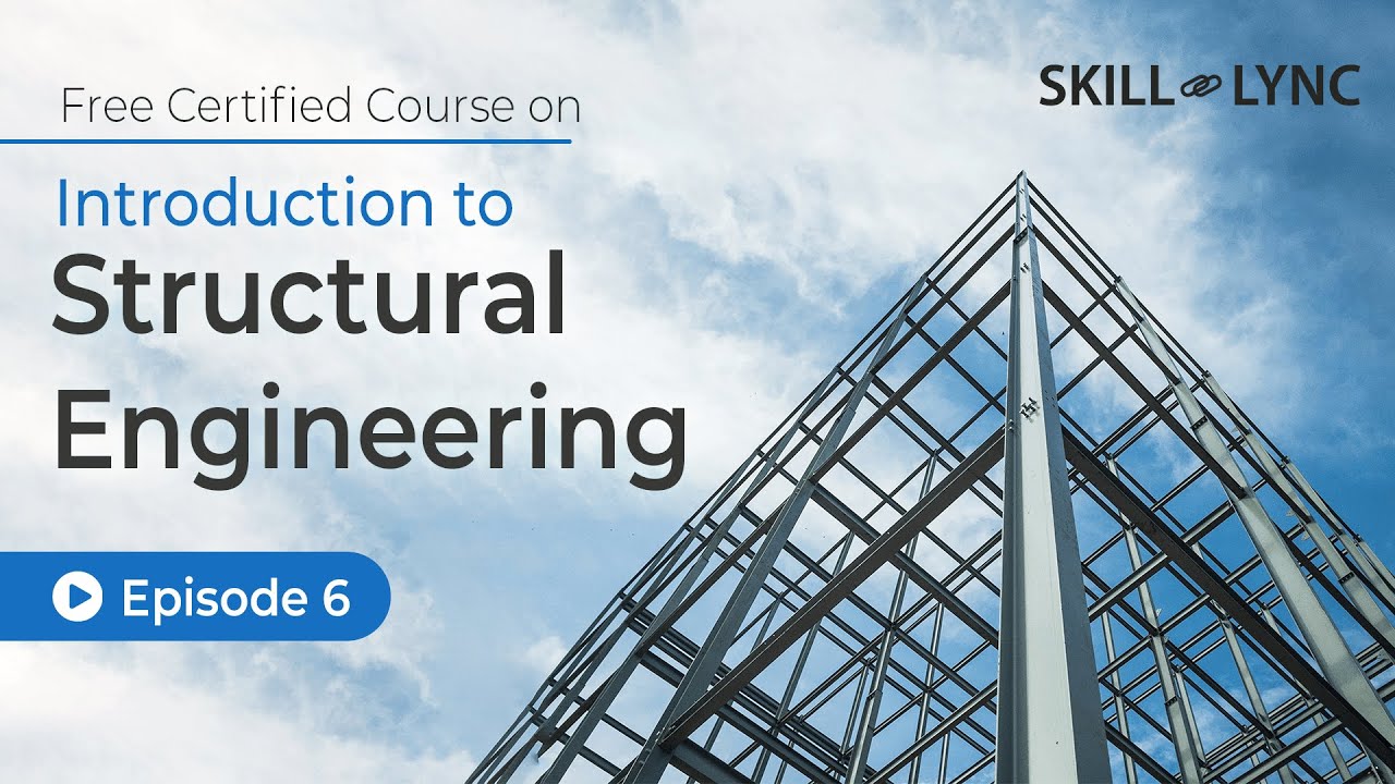 Introduction to Structural Engineering: basics of structural analysis and design | Ep 6 | Skill ...