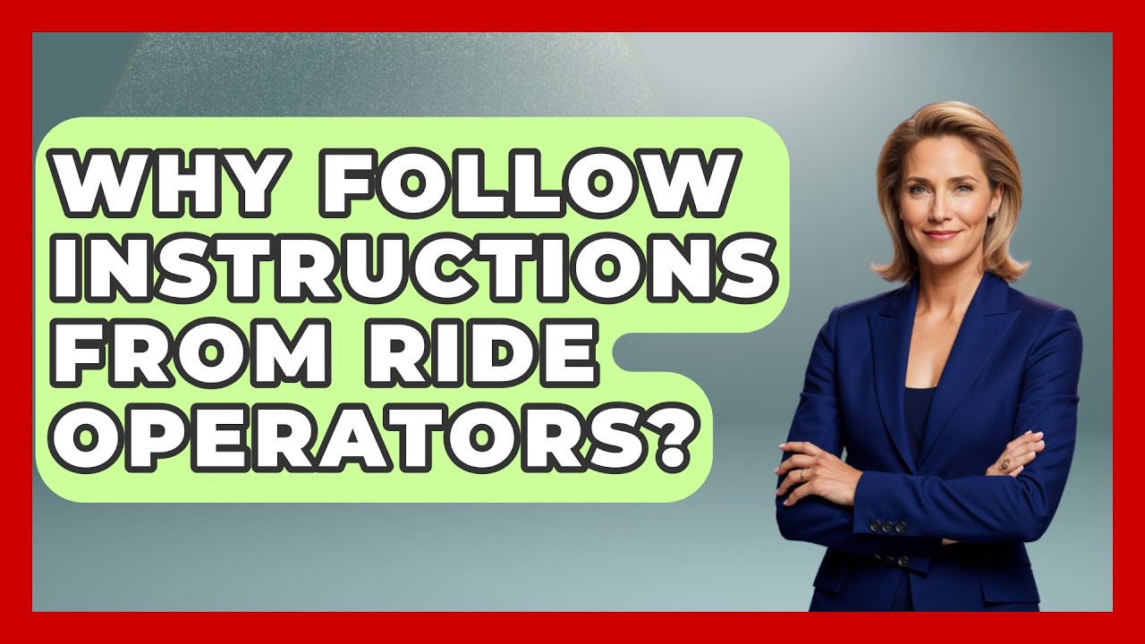 Why Follow Instructions From Ride Operators? - Insider Theme Park Tips ...