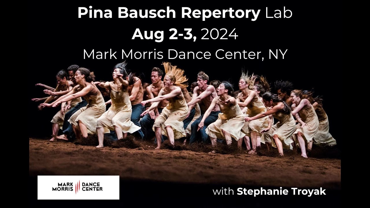 Pina Bausch Repertory Lab at Mark Morris Dance Center Aug 2-3 with ...