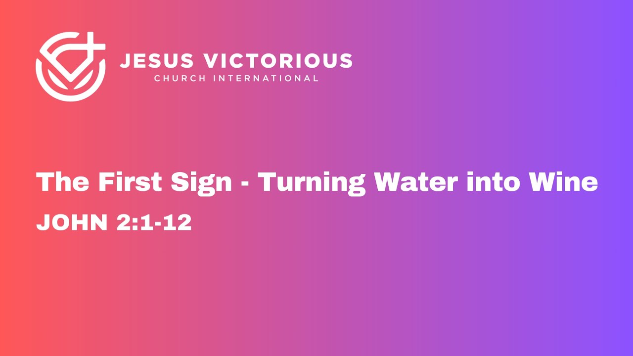 JVCI_02-18-2024_John 2:1-12_The First Sign - Turning Water into wine ...