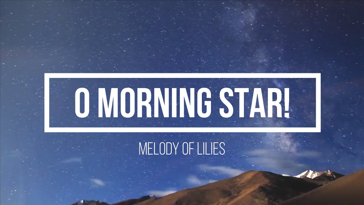 O Morning Star! - YouTube