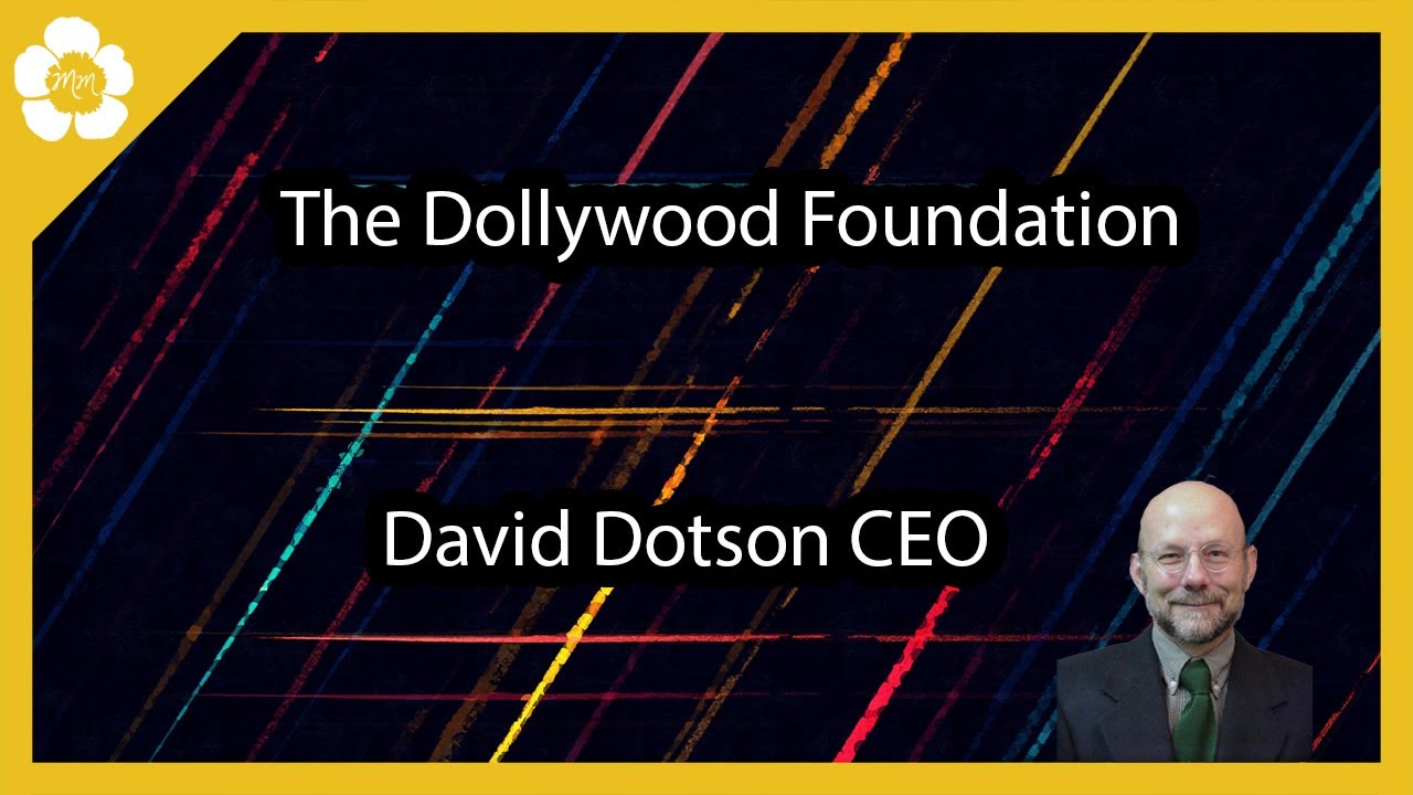 The Dollywood Foundation with David Dotson CEO - YouTube