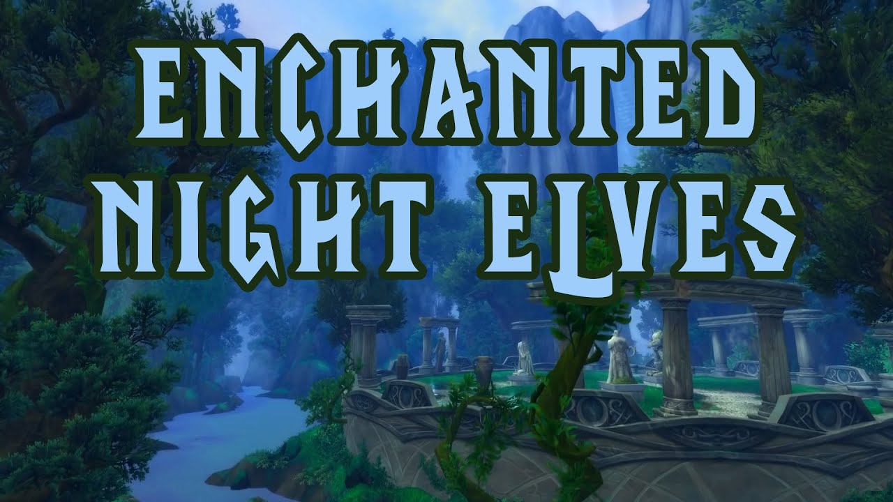 Enchanted Night Elves - World of Warcraft Legion Music - YouTube