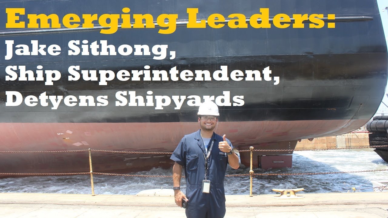 Emerging Leaders: Jake Sithong, Ship Superintendent, Detyens Shipyards ...